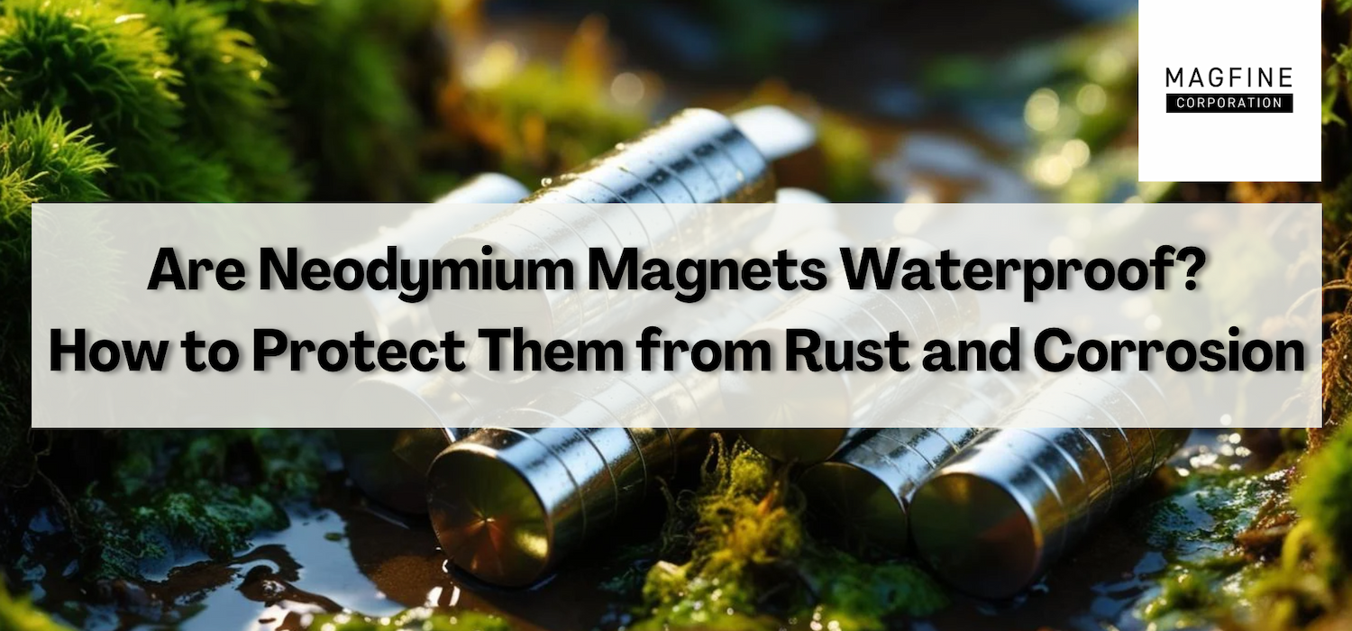 Are Neodymium Magnets Waterproof? How to Protect Them from Rust and Co