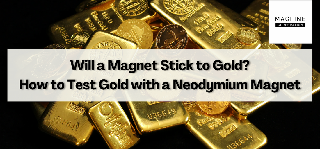 Will a Magnet Stick to Gold? How to Test Gold with a Neodymium Magnet